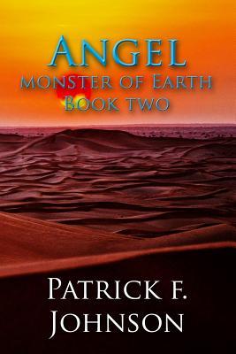 Book Review: Angel (Monster of Earth #2) by Patrick F. Johnson – Trey ...